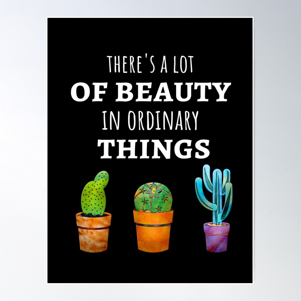 Dopaprint UNFRAMED PAPER POSTER There'S A Lot Of Beauty In Ordinary ...