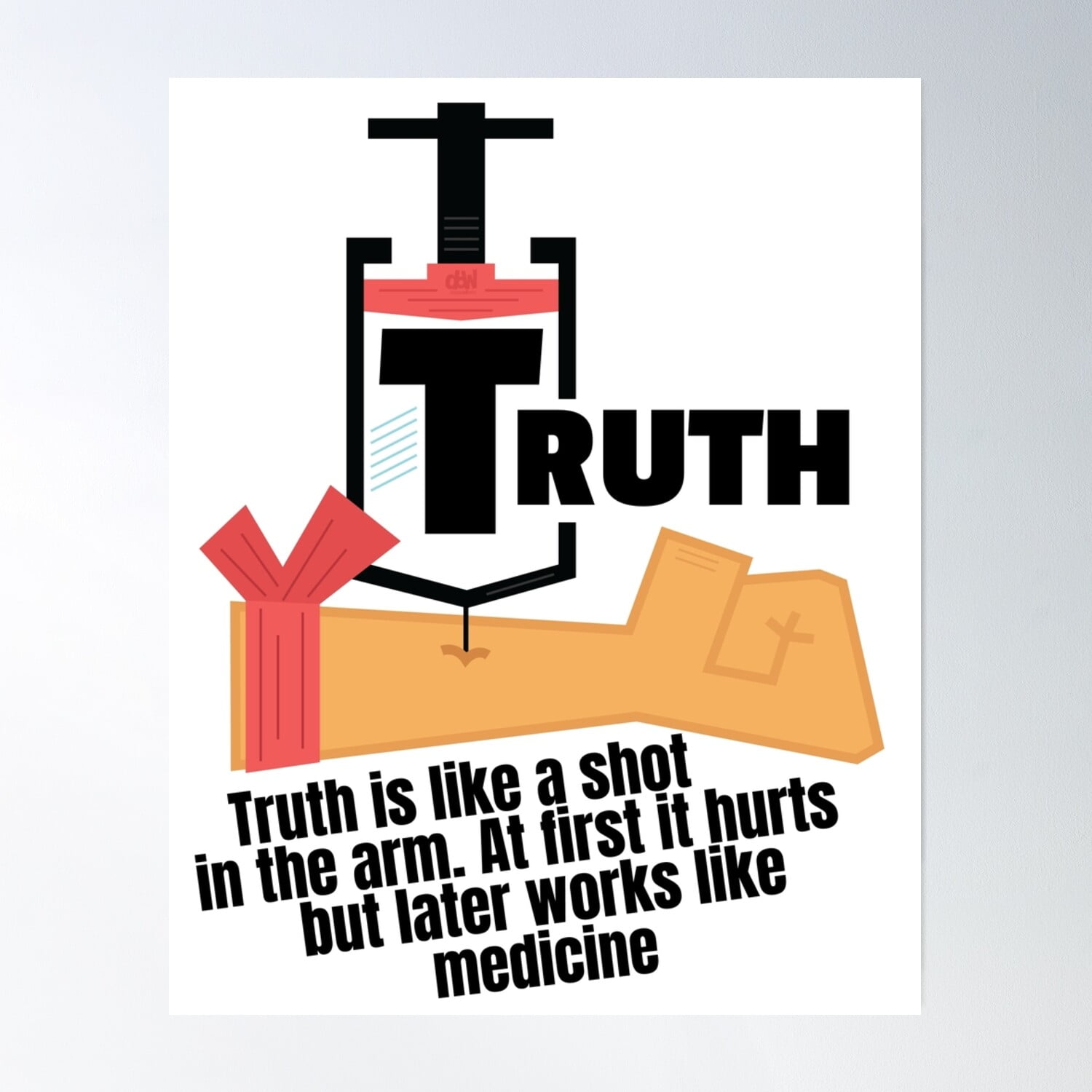 Dopaprint UNFRAMED PAPER POSTER Truth Is Like A Shot In The Arm. At ...