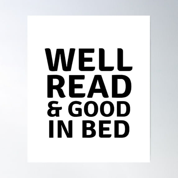 Dopaprint UNFRAMED PAPER POSTER Well Read Good In Bed - Book Obsessed ...