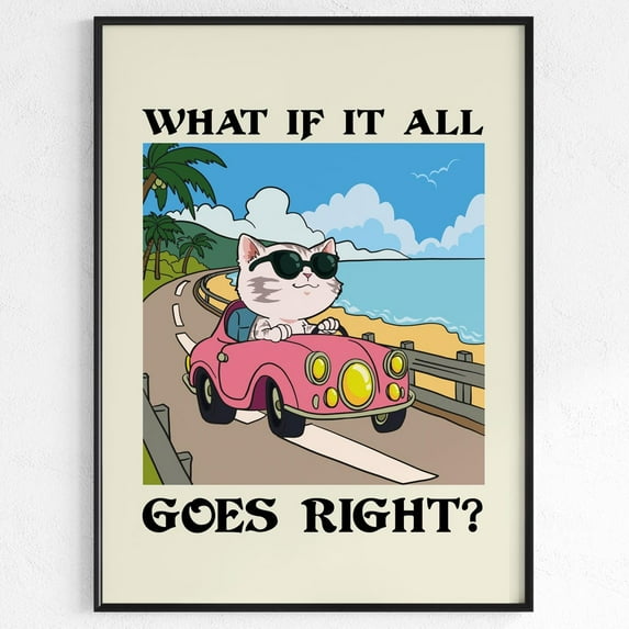 Dopaprint UNFRAMED PAPER POSTER What If It All Goes Right Print ...