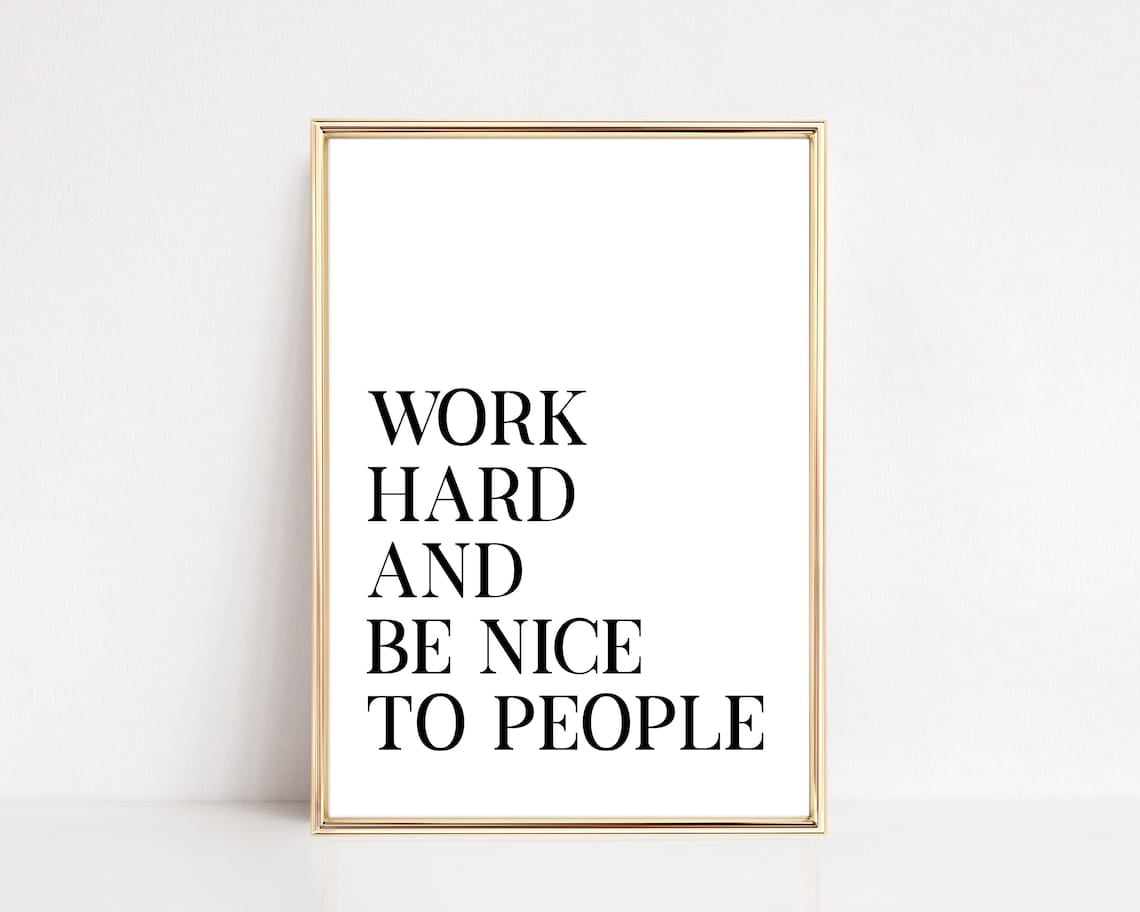 Dopaprint UNFRAMED PAPER POSTER Work Hard And Be Nice To People Print ...