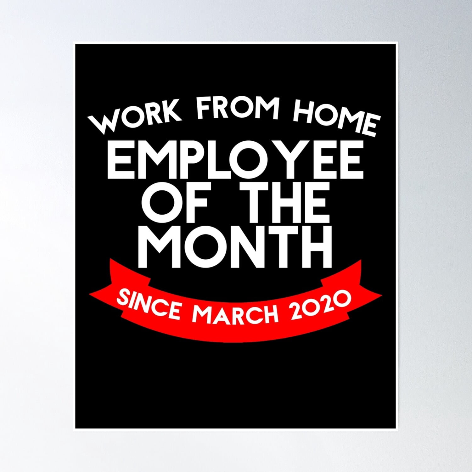 Dopaprint UNFRAMED PAPER POSTER Work From Home Employee Of The Month ...