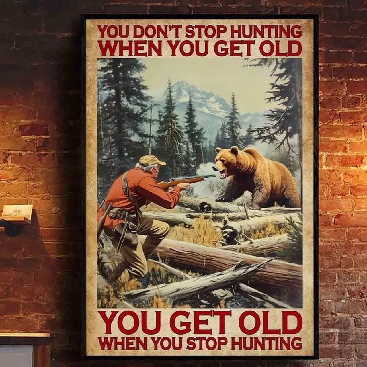 Dopaprint UNFRAMED PAPER POSTER You Don'T Stop Hunting When You Get Old ...