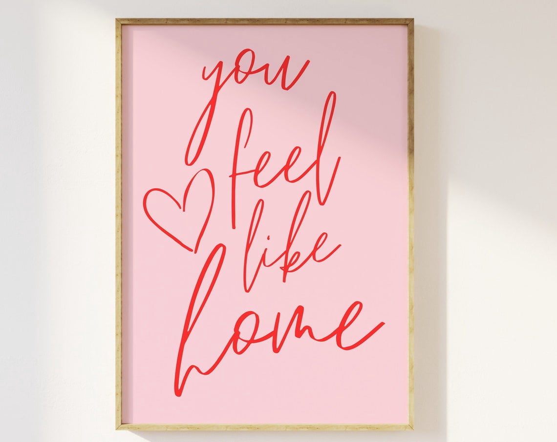 Dopaprint UNFRAMED PAPER POSTER You Feel Like Home Pink And Red Pretty ...