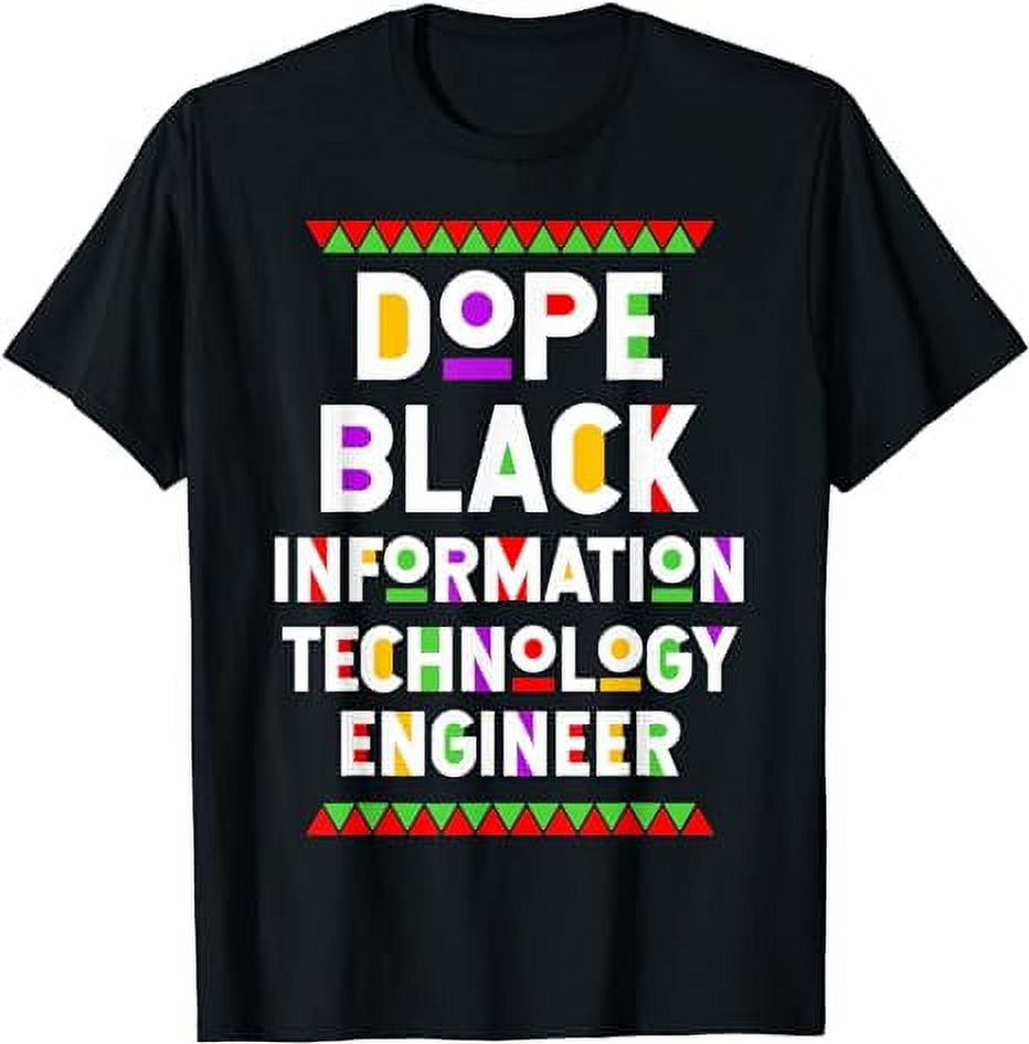 Dope Black Information Technology Engineer African American T-Shirt ...