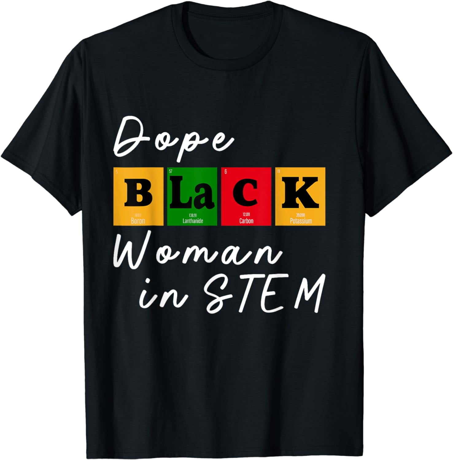 Dope Black Woman in STEM Black Scientist Chemist Melanin BHM T-Shirt ...
