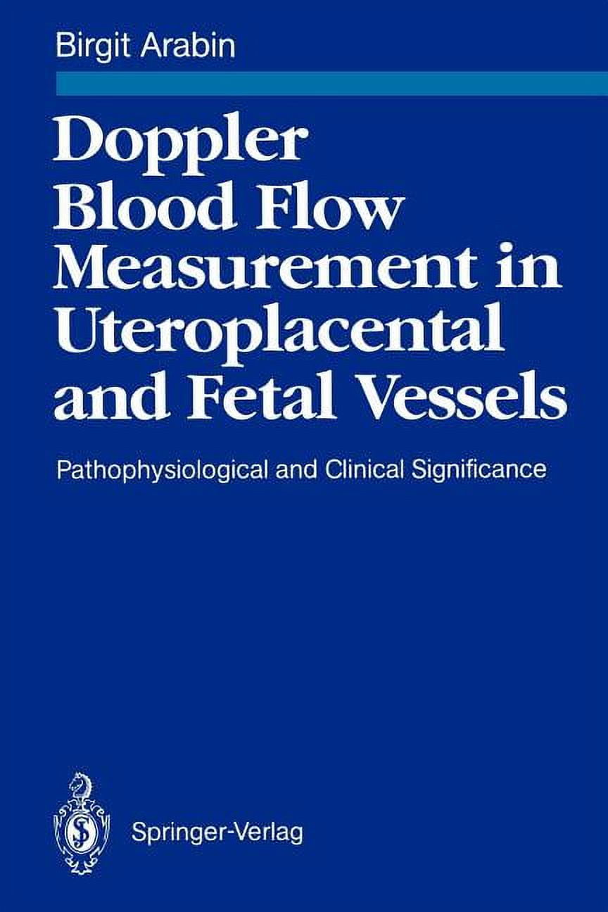 Doppler Blood Flow Measurement in Uteroplacental and Fetal Vessels ...