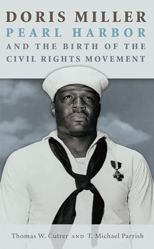 Pre-Owned Doris Miller, Pearl Harbor, and the Birth of the Civil Rights ...