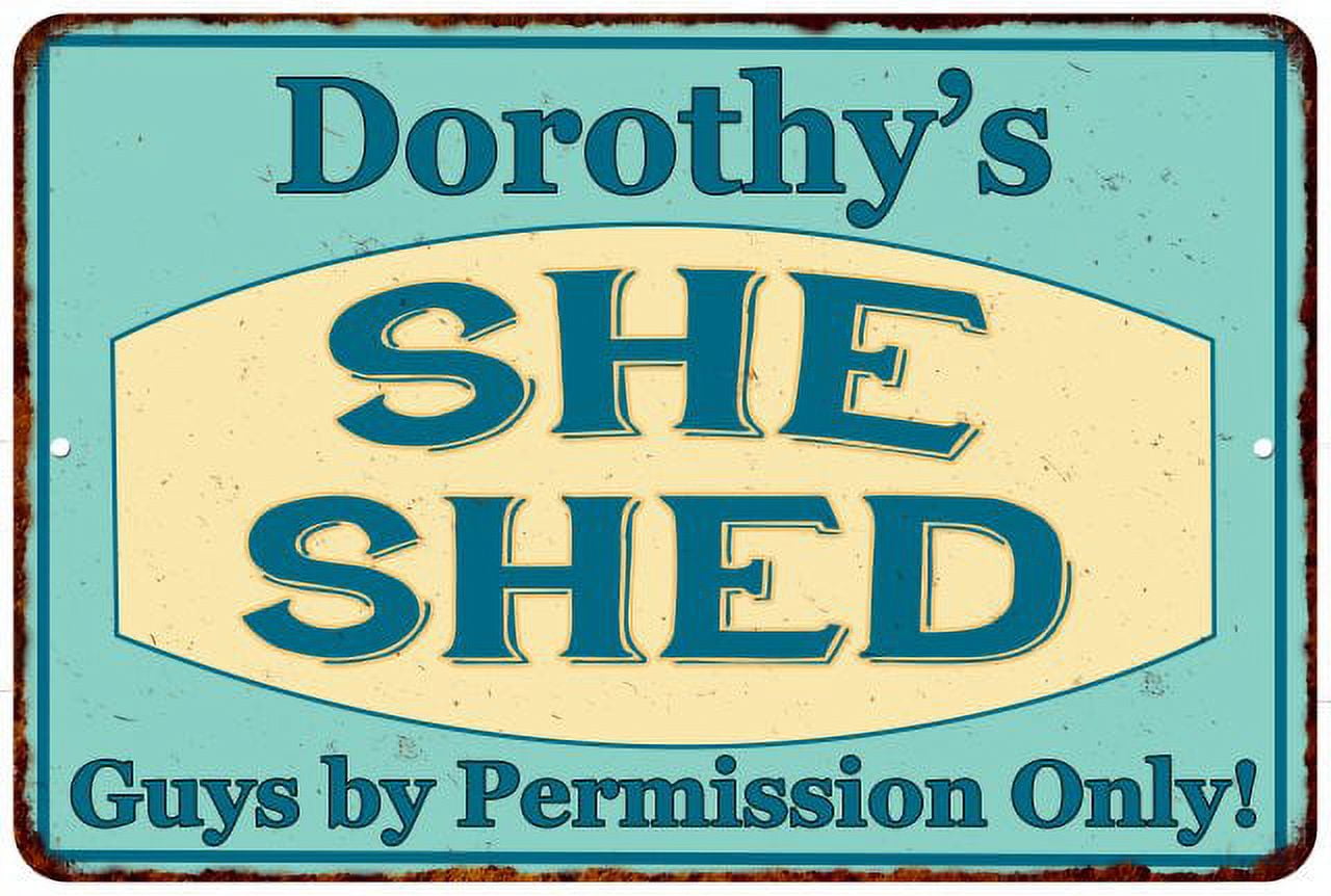 Dorothy's SHE SHED Metal Sign Wall Decor Gift 8x12 208120039013 ...