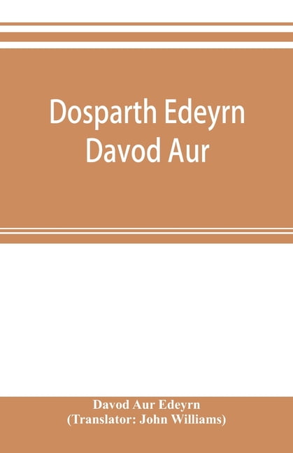 Dosparth Edeyrn Davod Aur; or, The ancient Welsh grammar, which was ...