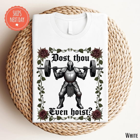 Dost Thou Even Hoist Shirt - Workout Tshirt - Gym Shirt - Deadlift ...