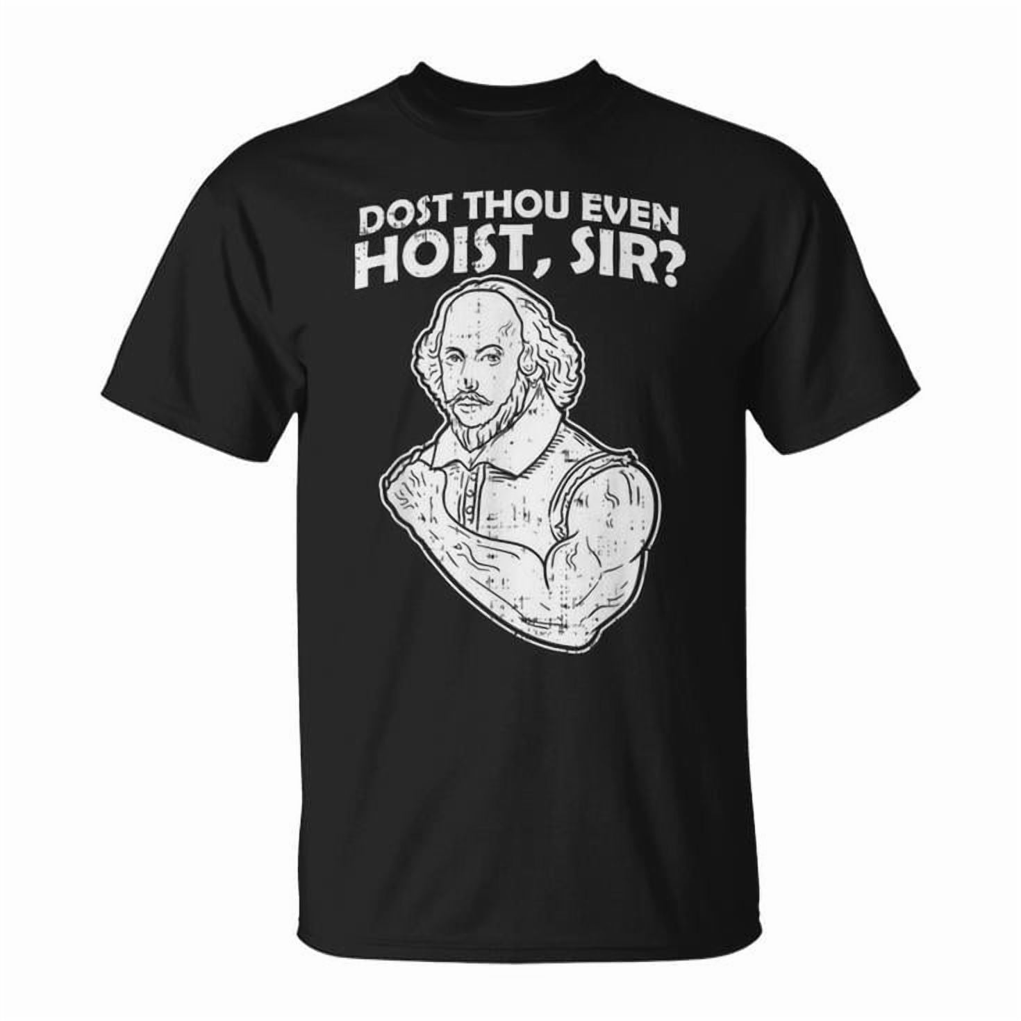Dost Thou Even Hoist Sir Weightlifting Gym Muscle Graphic Cotton Tee ...