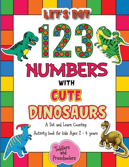 Let's Dot the 123 Numbers with Cute Dinosaurs - A Dot and Learn ...