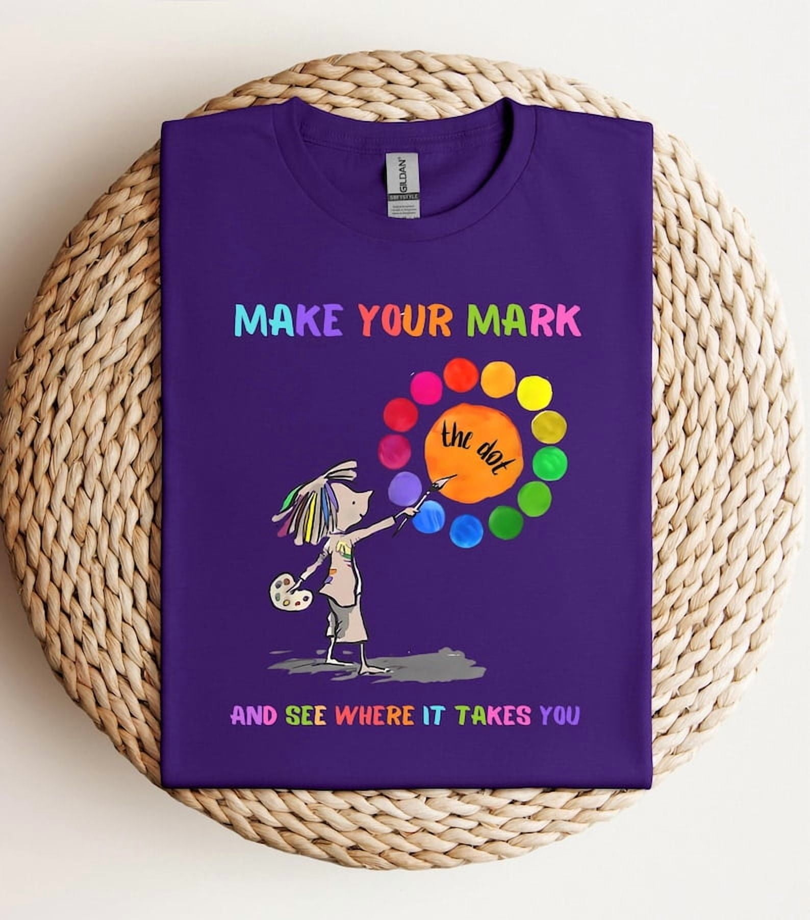 Dot Day Teacher Shirt: Make Your Mark Colorful Tee - Walmart.com