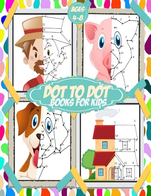 Dot To Dot Books For Kids ages 4-8: 100+ challenging and fun connect ...