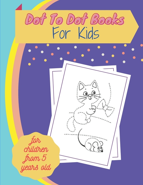 Dot To Dot Books For Kids for children from 5 years old: Fun Connect ...