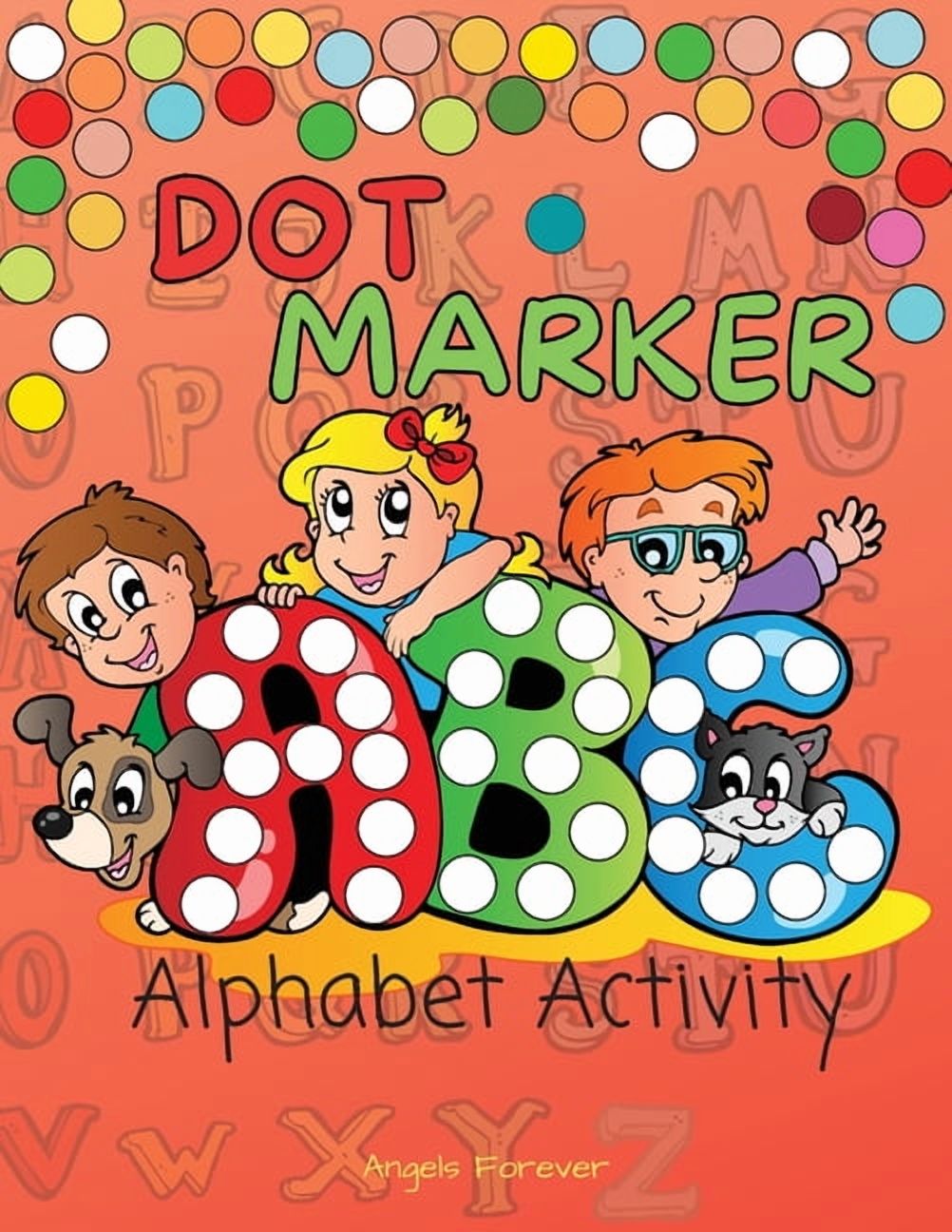 Dot Marker ABC Alphabet Activity : My First ABC Dot Markers Activity ...