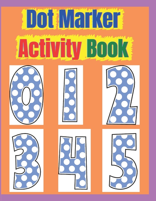 Dot Marker Activity Book: Dot Marker Activity Book 2 Year Old, Dot ...