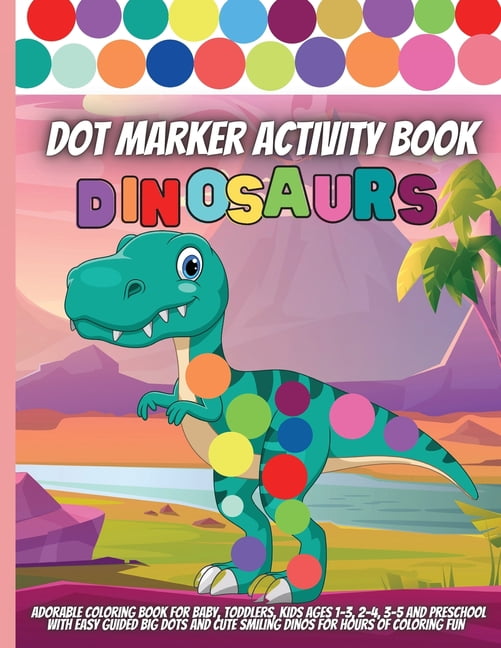 Dot Marker Activity Book : Easy Guided BIG DOTS Dot Coloring Book For ...