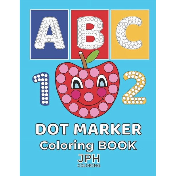 Dot Marker Coloring Book: Ideal for learning letters through the ...