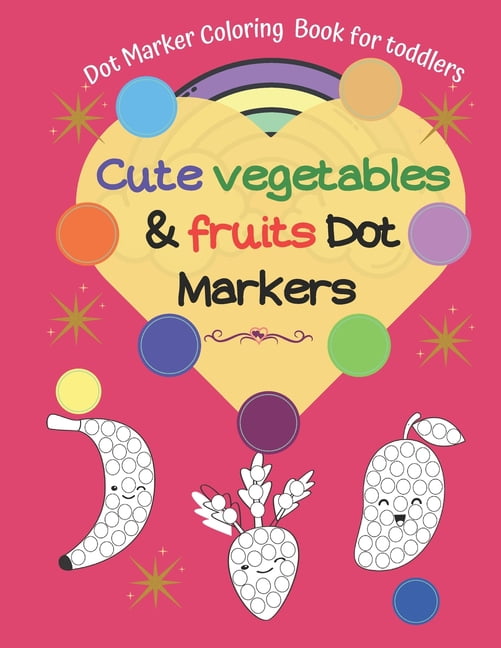 Dot Marker Coloring Book for toddlers -Cute Vegetables & Fruits Dot ...