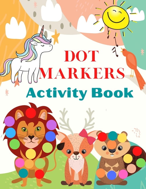 Dot Markers Activity Book: Cute Animals, Art Paint Daubers Kids ...
