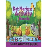 Dot Markers Activity Book A, B, C \1,2,3 : cute animals book, Learn the ...