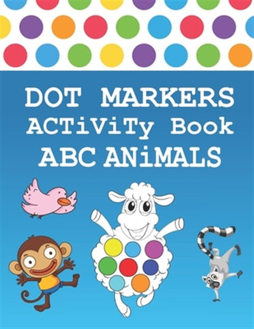 Pre-Owned Dot Markers Activity Book ABC Animals: BIG DOTS - ABC ...
