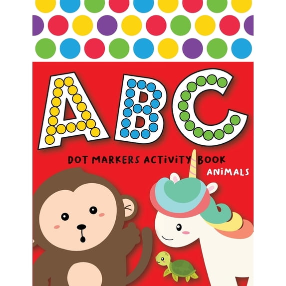 Dot Markers Activity Book ABC Animals: Easy Guided BIG DOTS - Do a dot ...