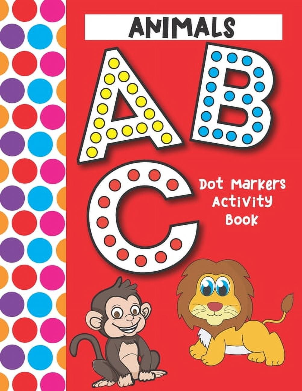 Dot Markers Activity Book ABC Animals: Easy Guided Big Dots That ...
