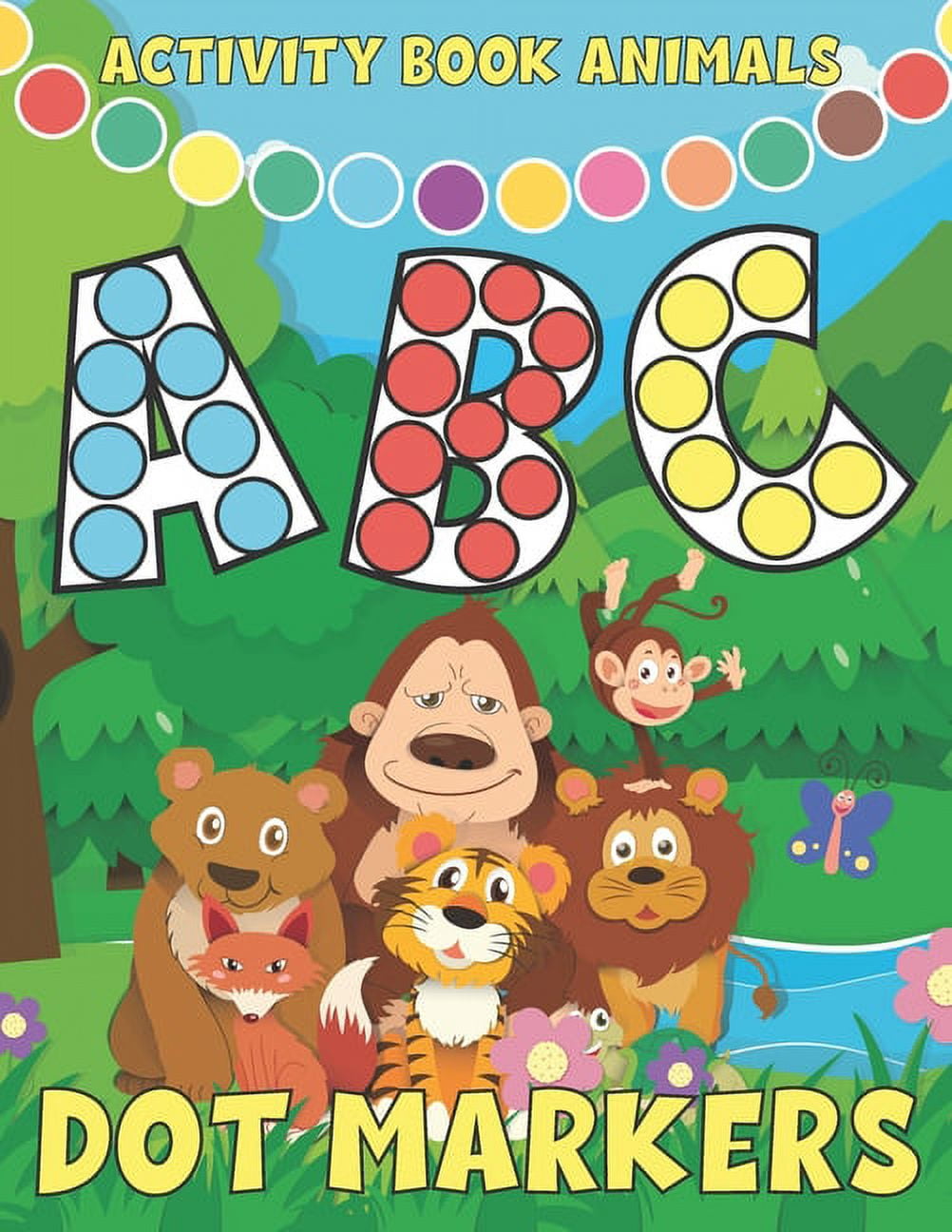 Dot Markers Activity Book ABC Animals: Learn The Alphabet by Coloring ...