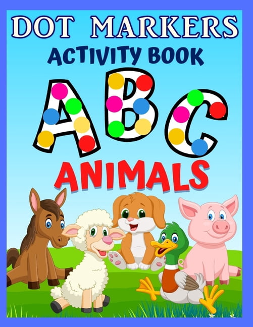 Dot Markers Activity Book ABC Animals: Preschool Coloring Books for 3 ...