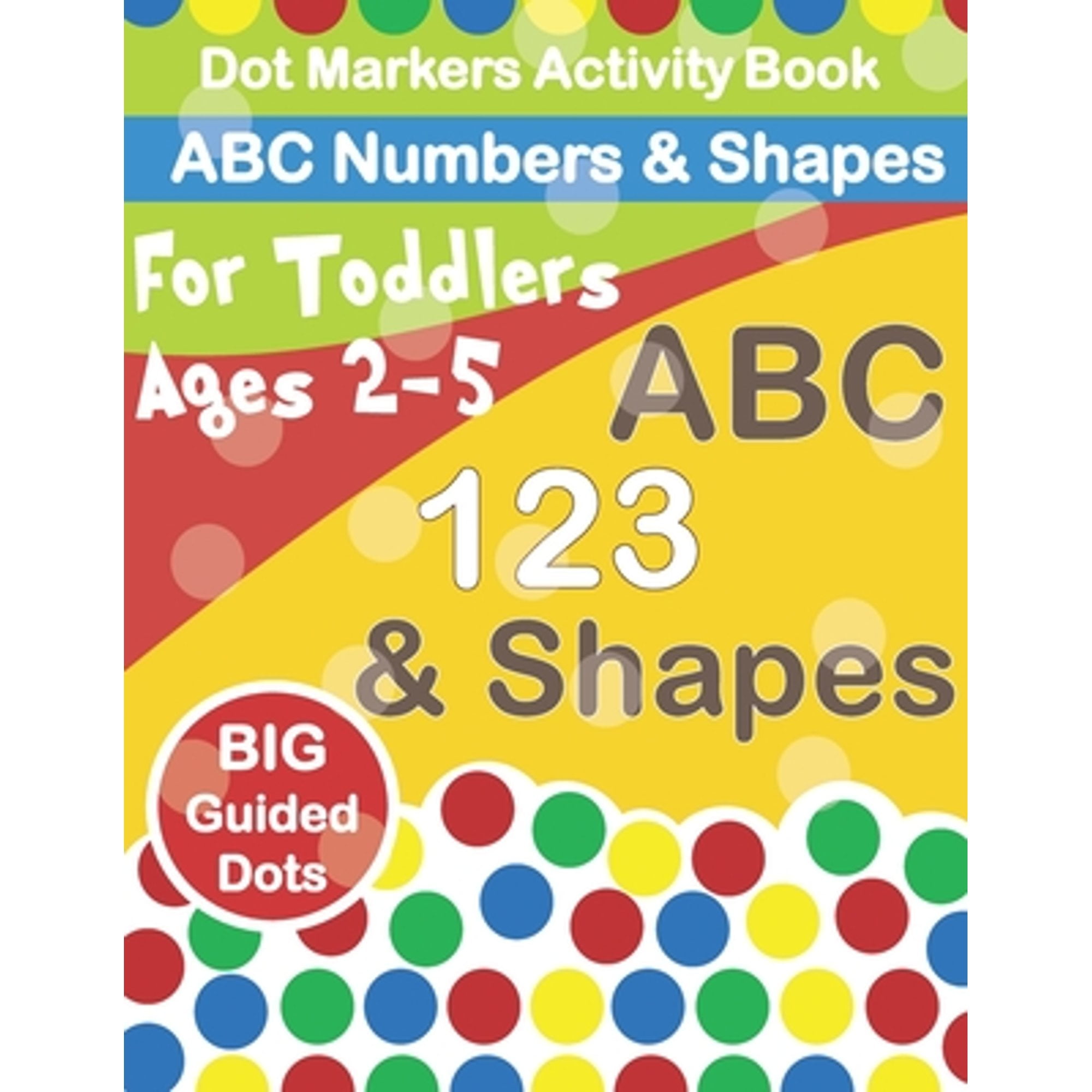 Dot Markers Activity Book ABC Numbers and Shapes: Improve fine motor ...