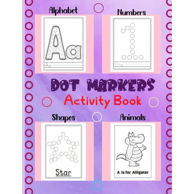 Dot Markers Activity Book Alphabet .Numbers, Animals and Shapes : A Dot ...