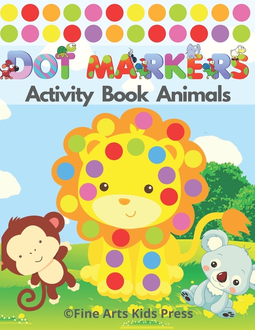 Dot Markers Activity Book Animals: Easy Guided BIG DOTS - Do a Dot Page ...