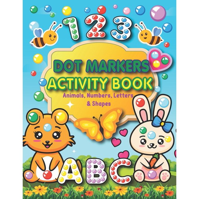 Dot Markers Activity Book: Animals, Numbers, letters, and Shapes for ...