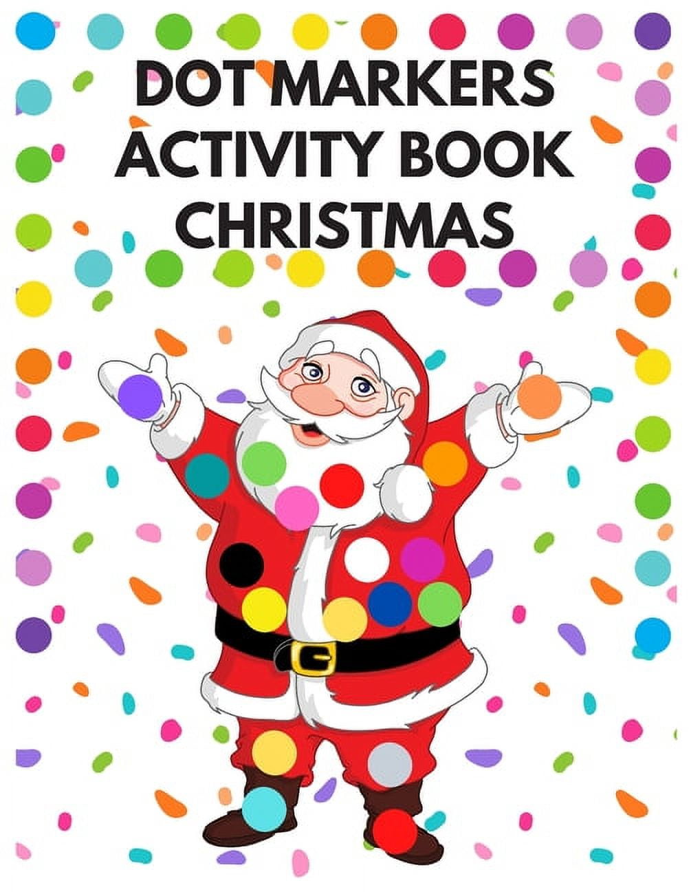 Dot Markers Activity Book Christmas: Dot Coloring Book For Kids And ...