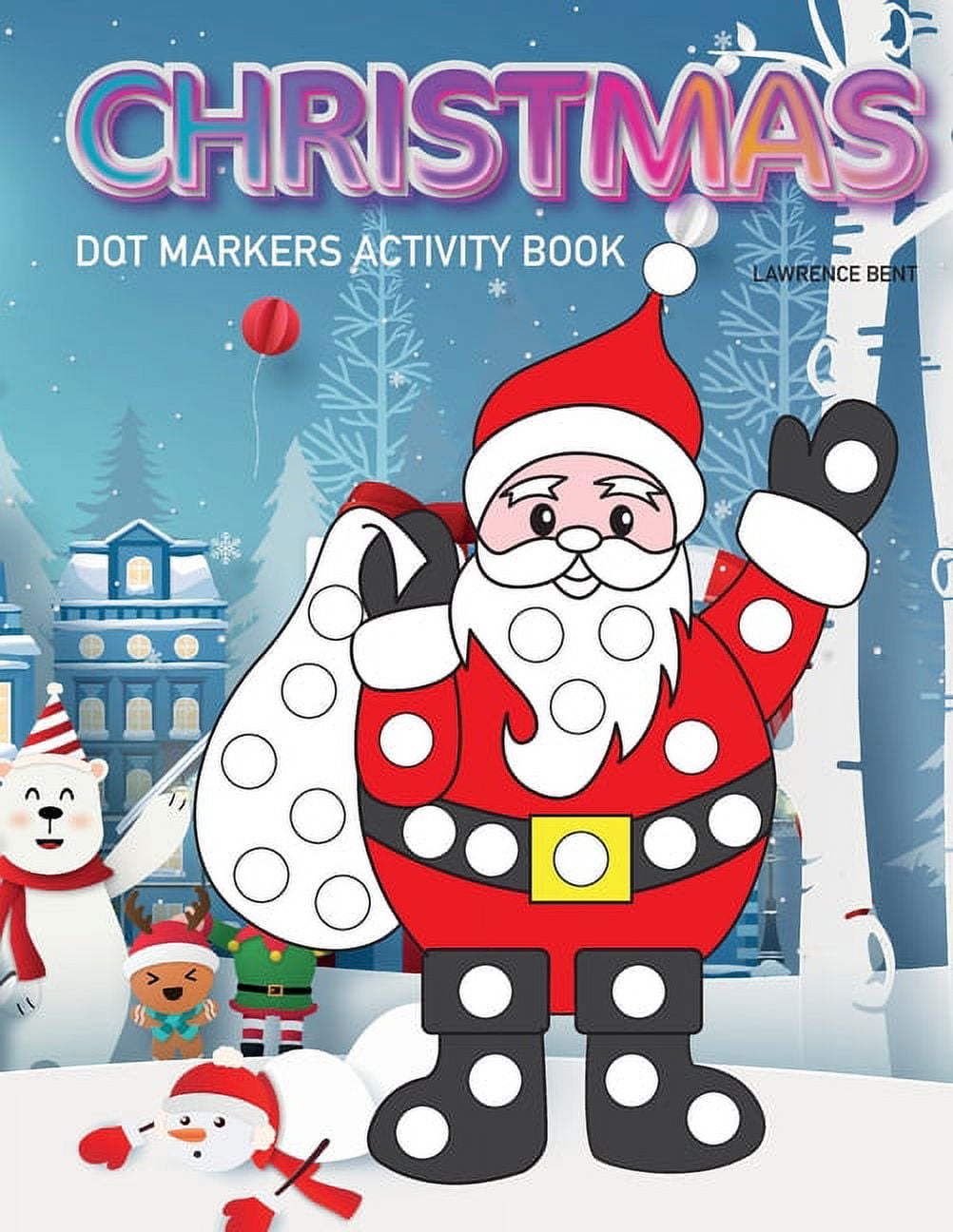 Dot Markers Activity Book: Christmas: Dot coloring book for toddlers ...