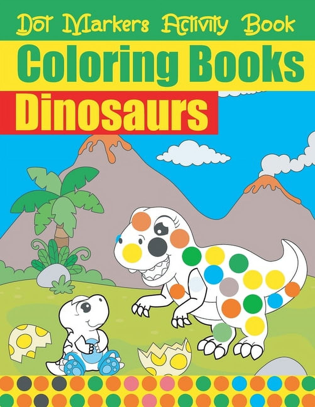 Dot Markers Activity Book Coloring Books Dinosaurs: Do a dot page a day ...