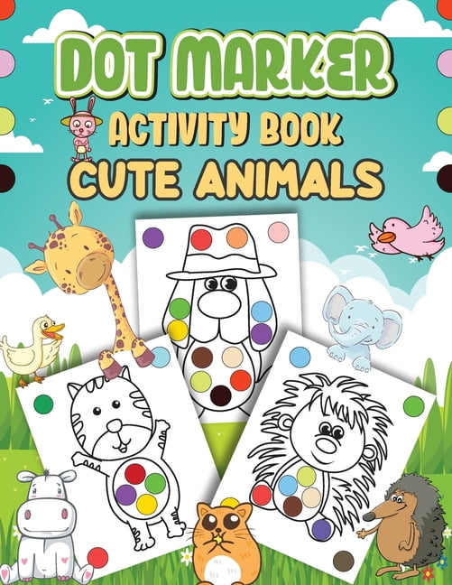 Dot Markers Activity Book Cute Animals: Dot a Page a day (Cute Animals ...