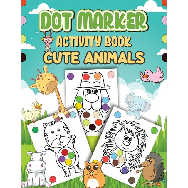 Dot Markers Activity Book Cute Animals: Dot a Page a day (Cute Animals ...