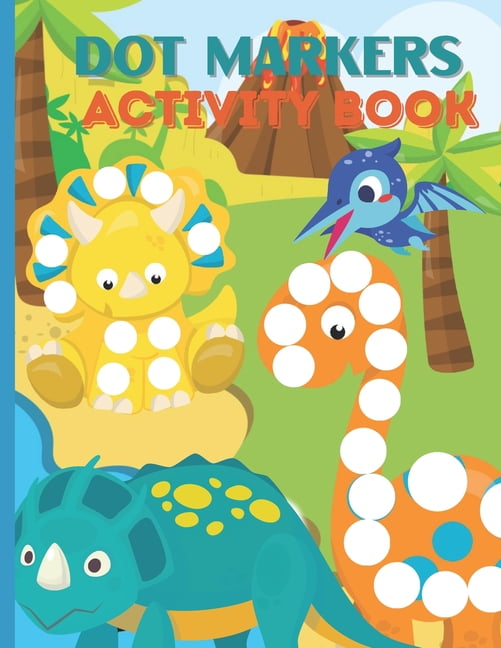 Dot Markers Activity Book: Fun & Cute Dinosaurs Dinosaur Dot Markers ...