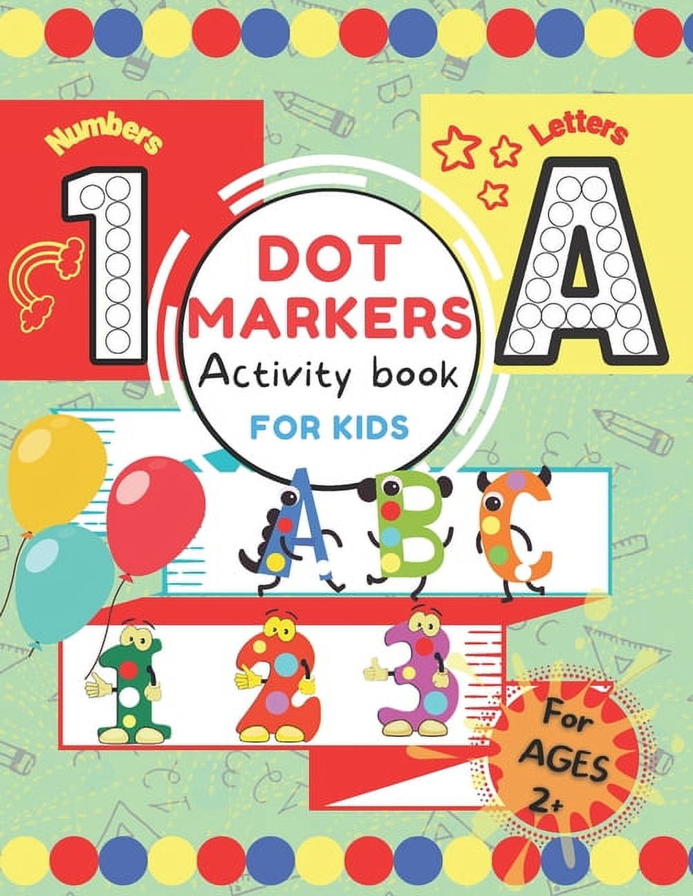 Dot Markers Activity Book for Kids.: ABC 123 Alphabet & Numbers Dot ...