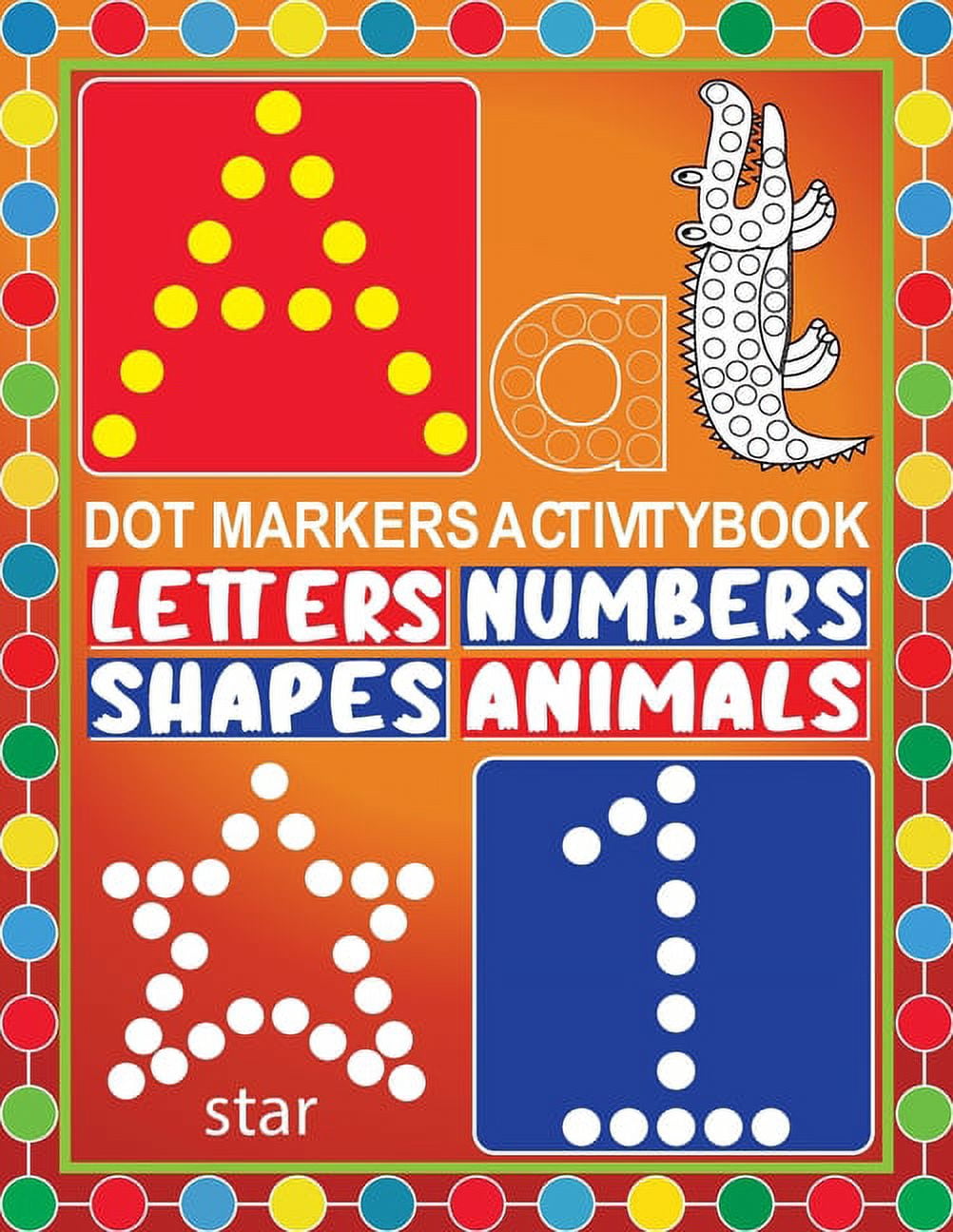 Dot Markers Activity Book Letters Numbers Shapes Animals: Dot a Dot ...
