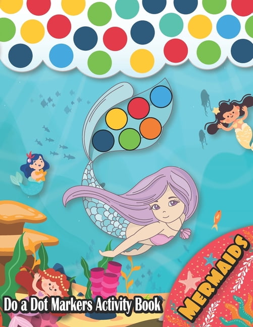 Do a Dot Markers Activity Book : Mermaids: A Fun Journey in deep Sea ...