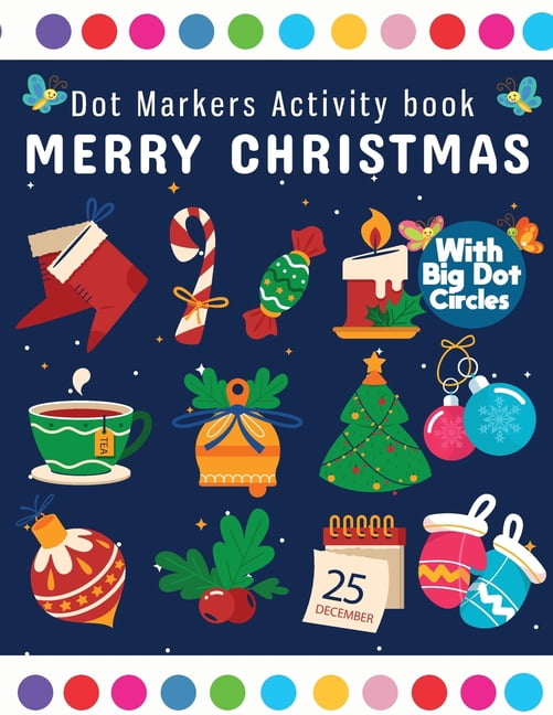 Dot Markers Activity Book Merry Christmas: Dot Marker For Kids ...