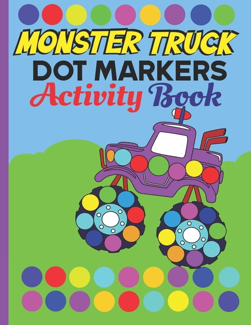 Dot Markers Activity Book Monster Truck : Monster truck Dab And Dot Art ...