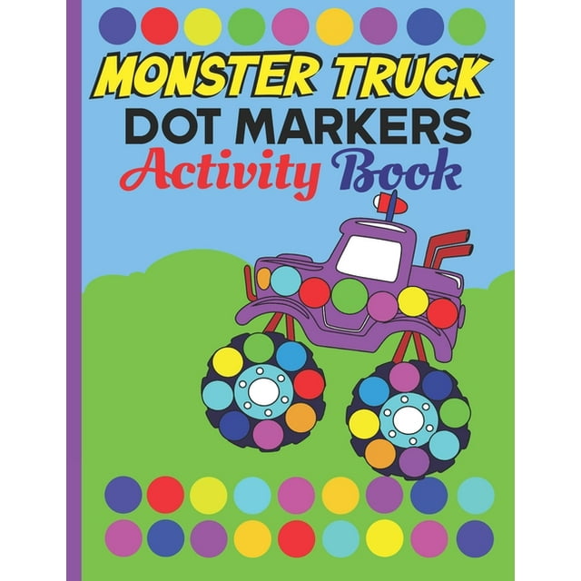 Dot Markers Activity Book Monster Truck : Monster truck Dab And Dot Art ...