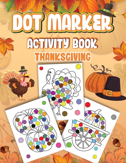 Dot Markers Activity Book Thanksgiving: Dot a Page a day (Thanksgiving ...