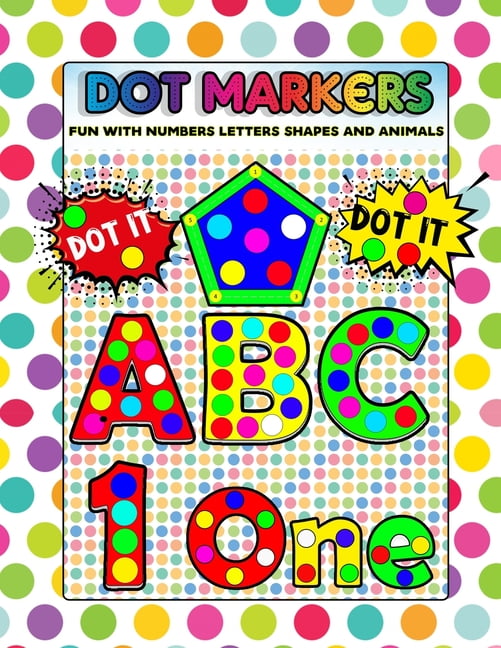 Dot Markers Fun with Numbers Letters Shapes and Animals: Big Daubers ...